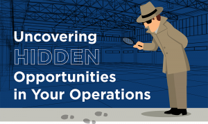 Uncovering Hidden Opportunities in Your Operations
