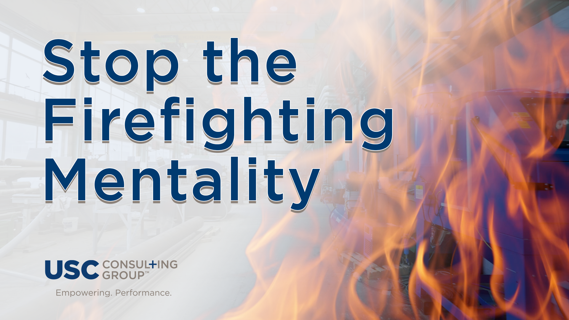 Stop The Fire Fighting Mentality to Improve Your Bottom Line (video)